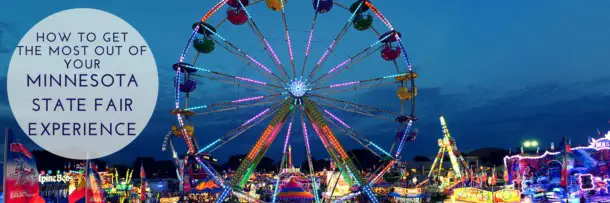 How to get the most out of your Minnesota State Fair experience